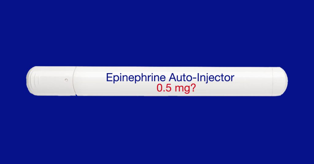 Study Bolsters the Case for Higher Dose Epinephrine Auto-Injectors for ...