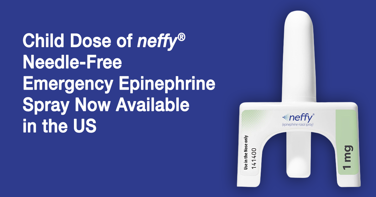 Child Dose of neffy® Needle-Free Emergency Epinephrine Spray Now ...