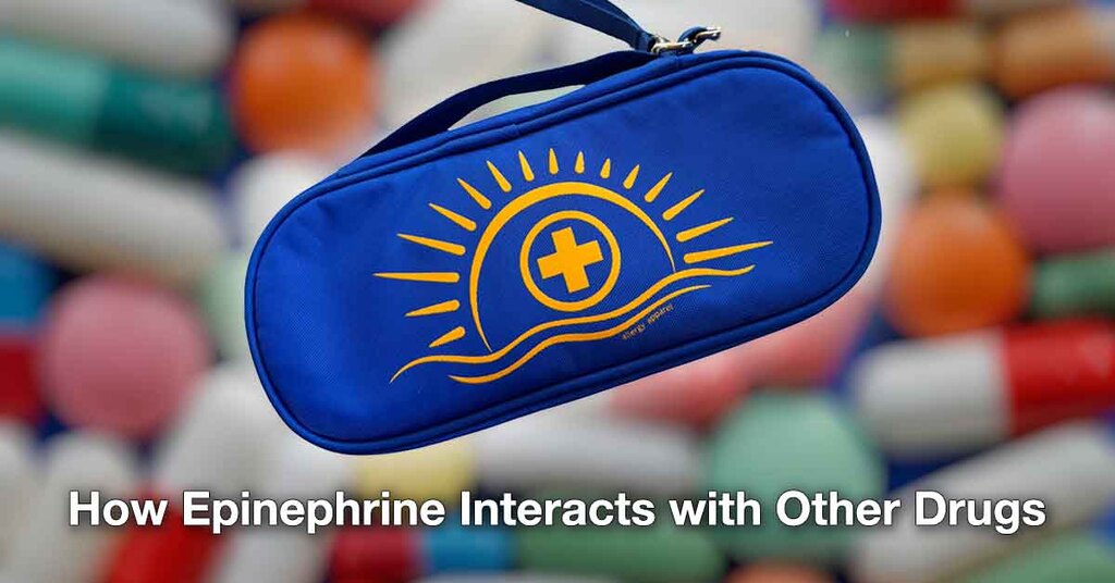 How Epinephrine Interacts with Other Drugs - SnackSafely.com